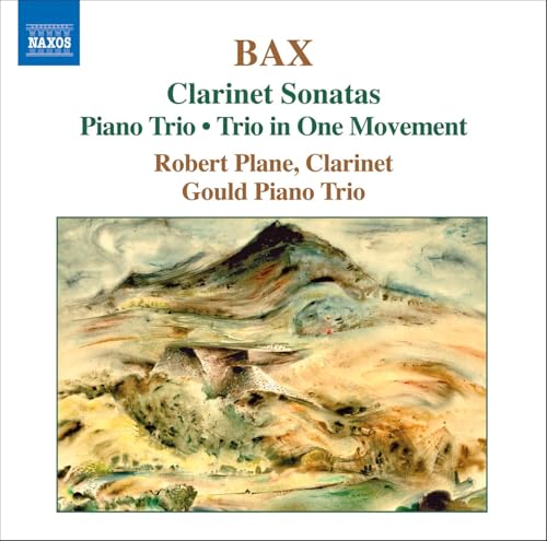Play Bax: Clarinet Sonatas / Piano Trio / Trio in One Movement by ...