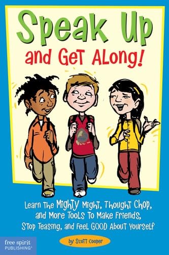 Speak Up and Get Along!: Learn the Mighty Might, Thought Chop, and More ...