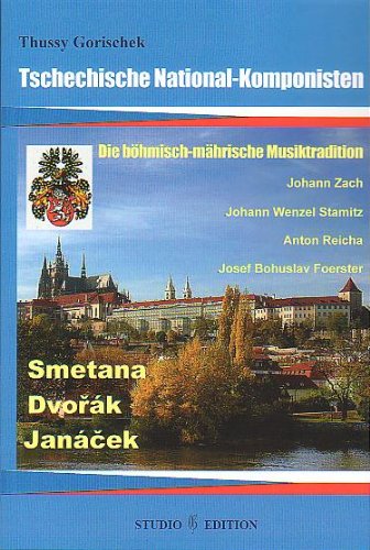 Tschechische National-Komponisten: Die böhmisch-mährische ...