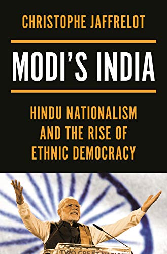 Modi's India: Hindu Nationalism and the Rise of Ethnic Democracy eBook ...