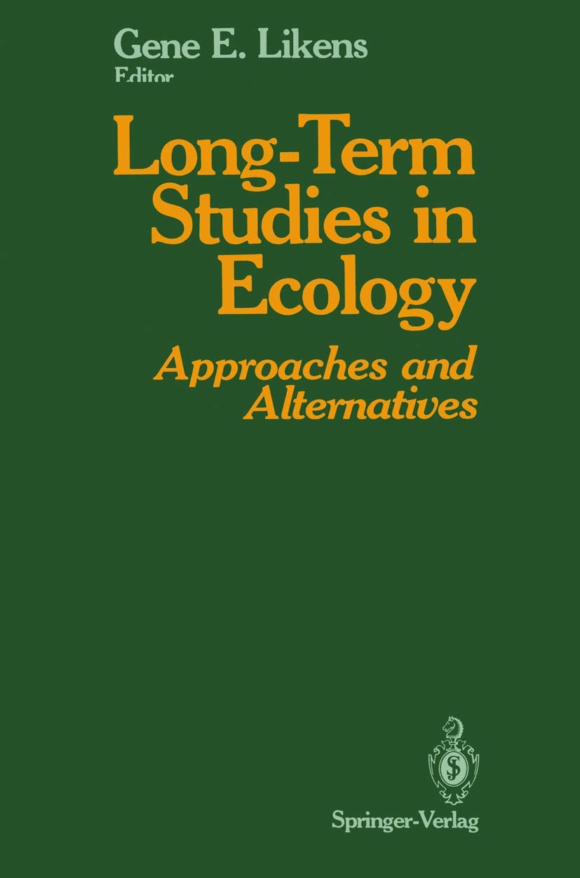 Long-Term Studies in Ecology: Approaches and Alternatives: Gene E ...