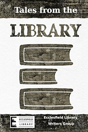 Tales from the Library: Writers Group, Ecclesfield Library, Allott ...