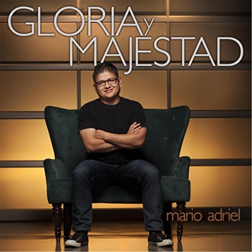 Amazon.com: Gloria Y Majestad : Mario Adriel: Digital Music