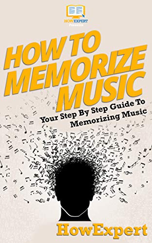 How To Memorize Music: Your Step By Step Guide To Memorizing Music ...