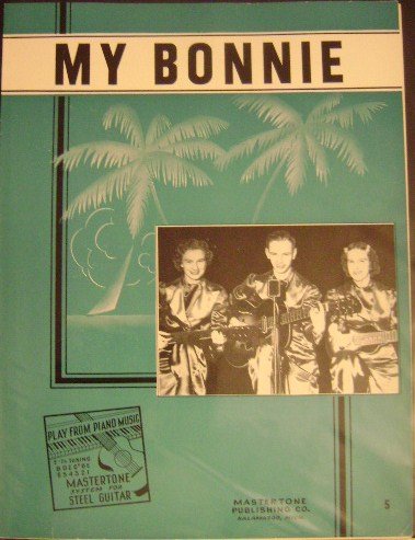 MY BONNIE: Mastertone System for Steel Guitar.: My bonnie.sheet music ...