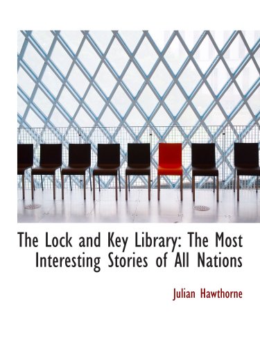 The Lock and Key Library: The Most Interesting Stories of All Nations ...