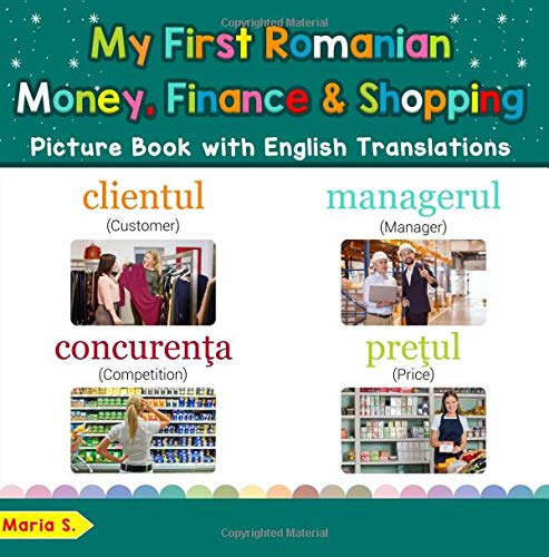 My First Romanian Money, Finance & Shopping Picture Book: Bilingual ...