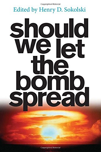 Should We Let the Bomb Spread: Sokolski, Henry D, Sokolski, Henry D ...