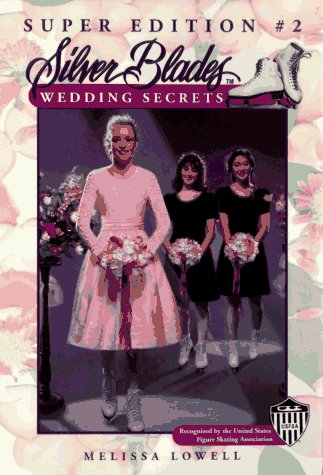 Wedding Secrets (Silver Blades): Lowell, Melissa: 9780553485233: Amazon ...