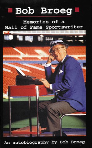 Bob Broeg: Memories of a Hall of Fame Sportswriter: Broeg, Bob ...