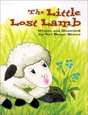 The Little Lost Lamb: Haines, Geri Berger: 9780819844897: Amazon.com: Books
