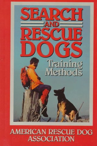 Search And Rescue Dogs: Training Methods: American Rescue Dog ...