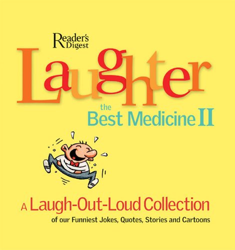 Laughter, The Best Medicine II: Editors of Reader's Digest ...