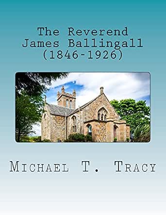 Amazon.com: The Reverend James Ballingall (1846-1926) eBook : Tracy ...