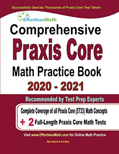 Comprehensive Praxis Core Math Practice Book 2020 - 2021: Complete Coverage of all Praxis Core ...