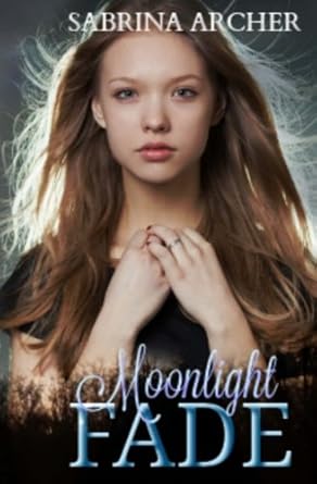 Moonlight Fade (Volume 2): Archer, Sabrina: 9781546706595: Amazon.com ...