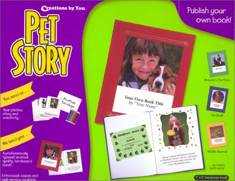 Pet Story: Publish Your Own Book!: Creations by You: 9780963679659 ...