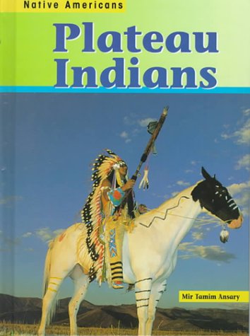 Plateau Indians (Native Americans): Ansary, Mir Tamim: 9781575729282 ...