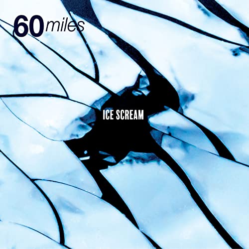 Amazon Music - 60 MilesのIce Scream - Amazon.co.jp
