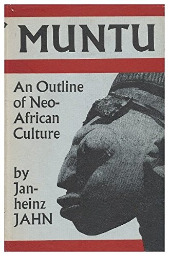 Muntu; an Outline of the New African Culture: jahn, janheinz: Amazon ...