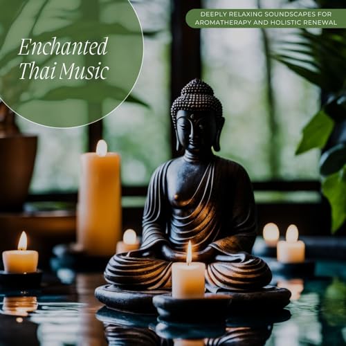 Amazon.com: Enchanted Thai Music - Deeply Relaxing Soundscapes for ...
