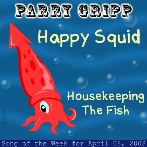 Happy Squid: Parry Gripp Song of the Week for April 8, 2008 - Single by ...