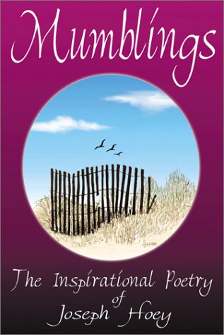 Mumblings: The Inspirational Poetry of Joseph Hoey: Hoey, Joseph ...