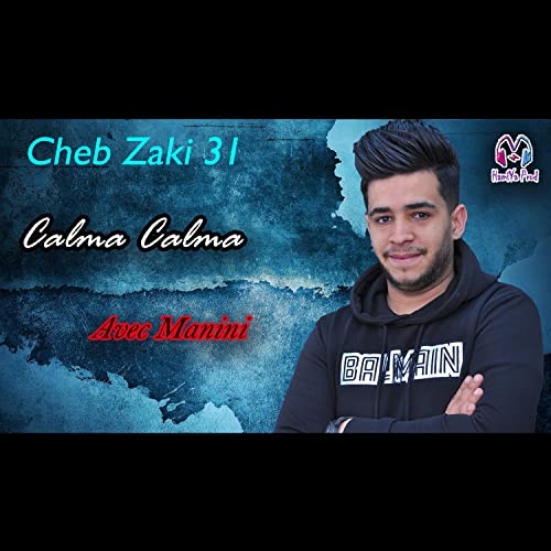 Play Cheb Zaki 31 (Calma Calma) by HAMIYA PROD on Amazon Music Unlimited