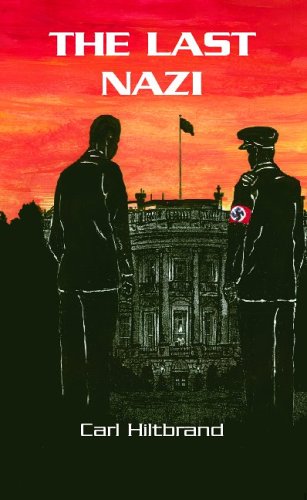 The Last Nazi: Hiltbrand, Carl: 9781413469738: Amazon.com: Books