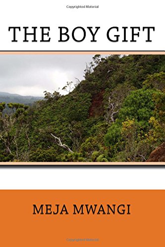 The Boy Gift: Mwangi, Meja: 9781491228357: Amazon.com: Books