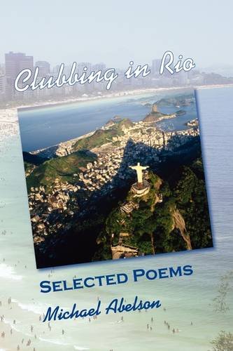 Clubbing in Rio: Selected Poems : Abelson, Michael: Amazon.es: Libros