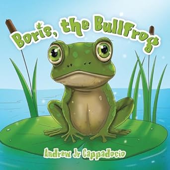 Boris, the Bullfrog : Cappadocio Jr, Andrew, Coykendall, Beverly Ann ...