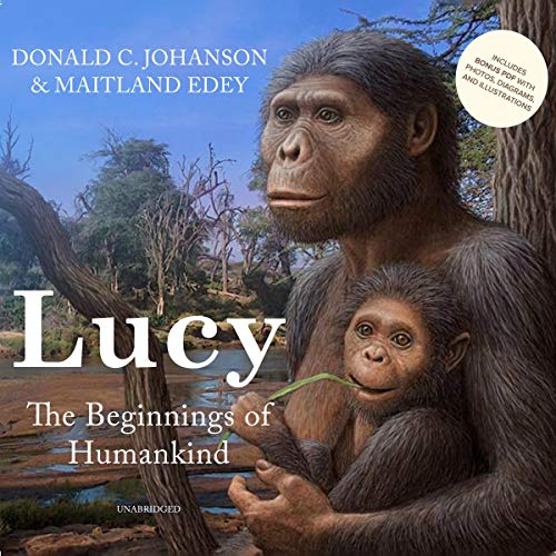 Lucy: The Beginnings of Humankind (Audible Audio Edition): Donald C ...