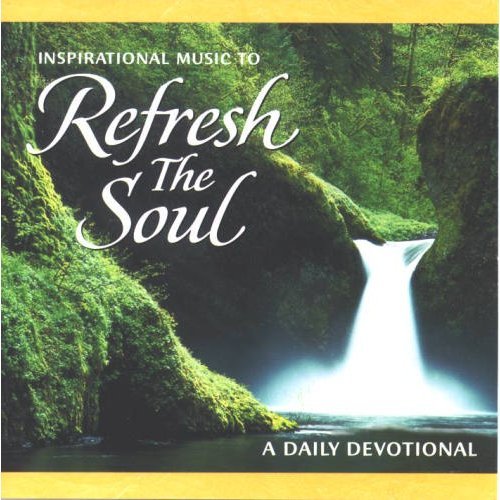 Various - Inspirational Music to Refresh the Soul - Amazon.com Music