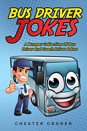 Bus Driver Jokes eBook : Croker, Chester: Amazon.co.uk: Kindle Store