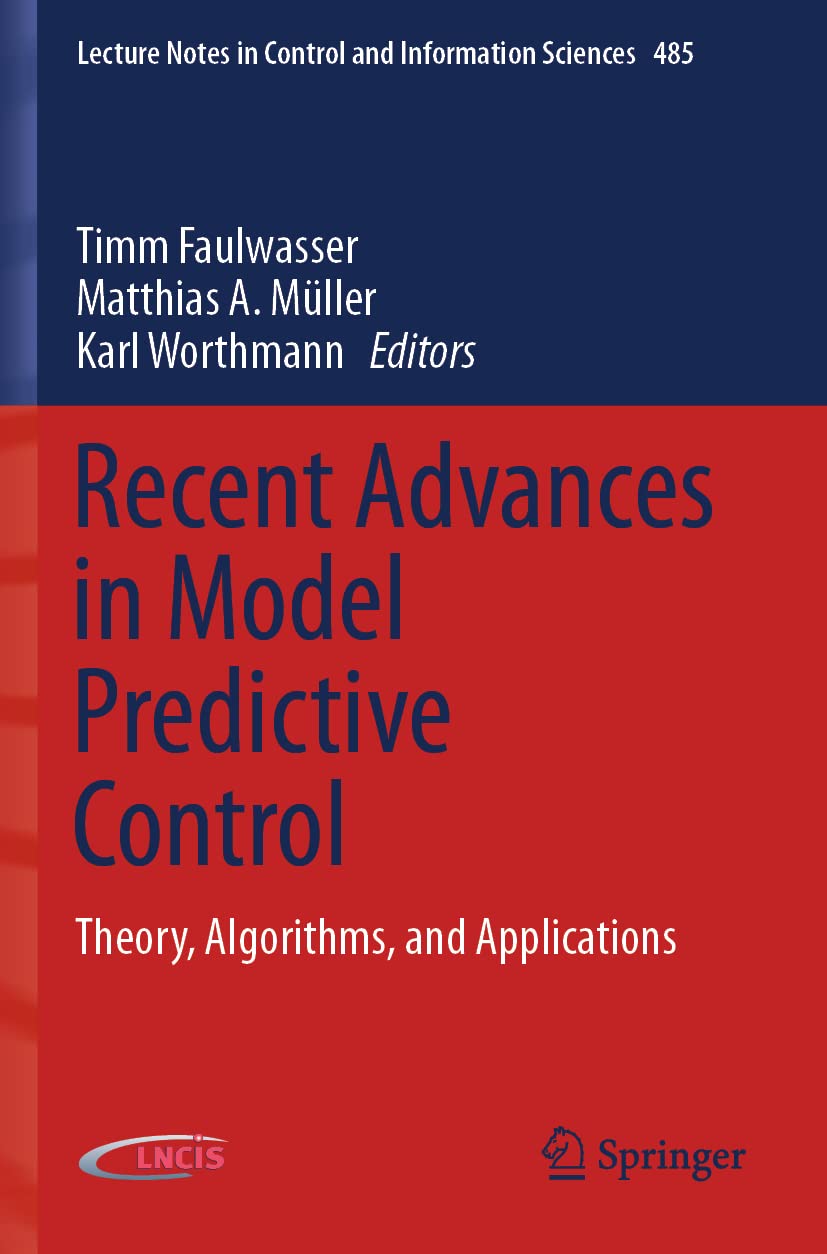 Recent Advances in Model Predictive Control: Theory, Algorithms, and ...