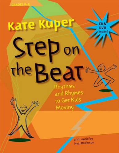 Step on the Beat: Rhythms and Rhymes to Get Kids Moving: Kuper, Kate ...