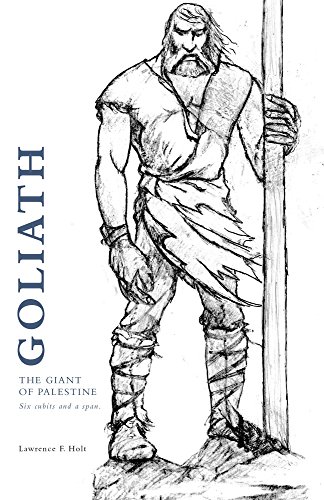 Goliath: the Giant of Palestine: Six cubits and a span. eBook : Holt ...