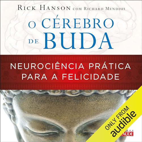 O cérebro de Buda (Edição em áudio): Rick Hanson, Arnaldo Santini ...