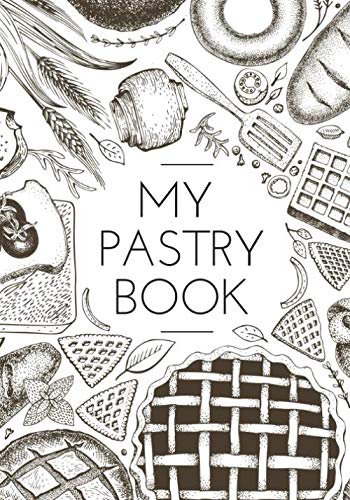 My pastry book: Pastry recipe booklet to fill, special cakes. Pastry ...