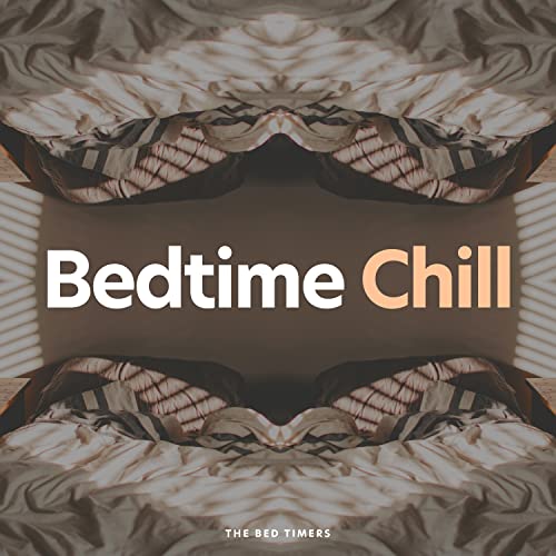 Amazon Music - The Bed TimersのBedtime Chill - Amazon.co.jp