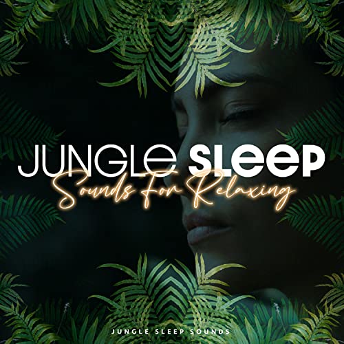 Play Jungle Sleep Sounds For Relaxing by Jungle Sleep Sounds on Amazon ...