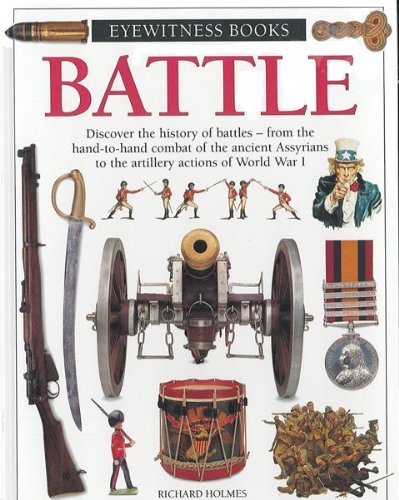 BATTLE (DK Eyewitness Books): Amazon.co.uk: Holmes, Richard ...