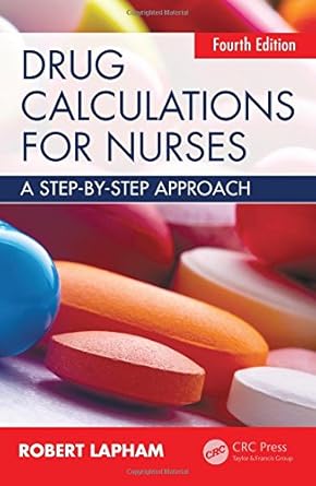 Drug Calculations for Nurses: A step-by-step approach, Fourth Edition ...