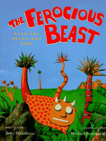 The Ferocious Beast With the Polka-Dot Hide: Paraskevas, Betty ...