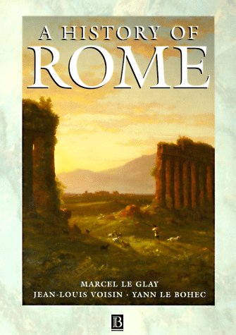 Amazon.com: A History of Rome: 9780631194583: Le Glay, Marcel, Le Bohec ...