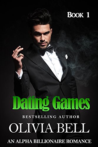 The Dating Games (Dating Games, Book One) (An Alpha Billionaire Romance ...