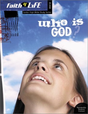 Who Is God? (Faith 4 Life: Junior High Bible Study): Anonymous ...