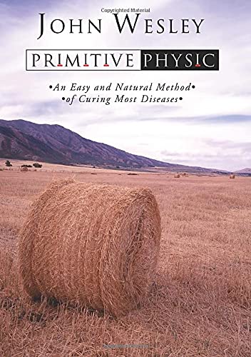 Primitive Physic: An Easy and Natural Method of Curing Most Diseases ...