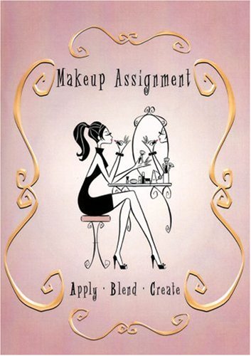 Amazon.com: Make-up Assignment: Apply...Blend...Create - Make Up a New ...